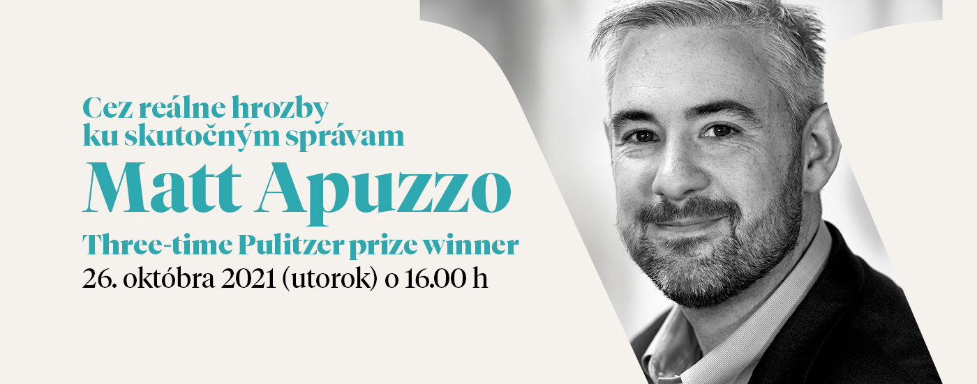 Pulitzer Prize Lecture Series 2021 – Matt Apuzzo - Nadácia Tatra banky